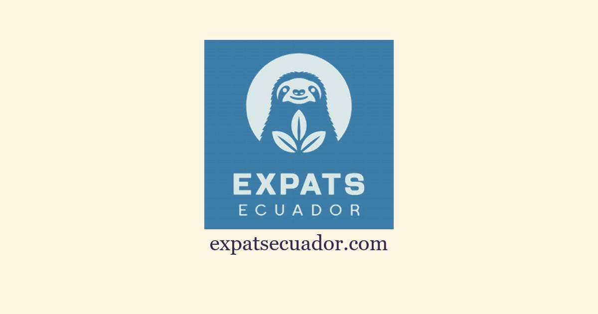 Expats Ecuador | Practical Guides for Living in Ecuador